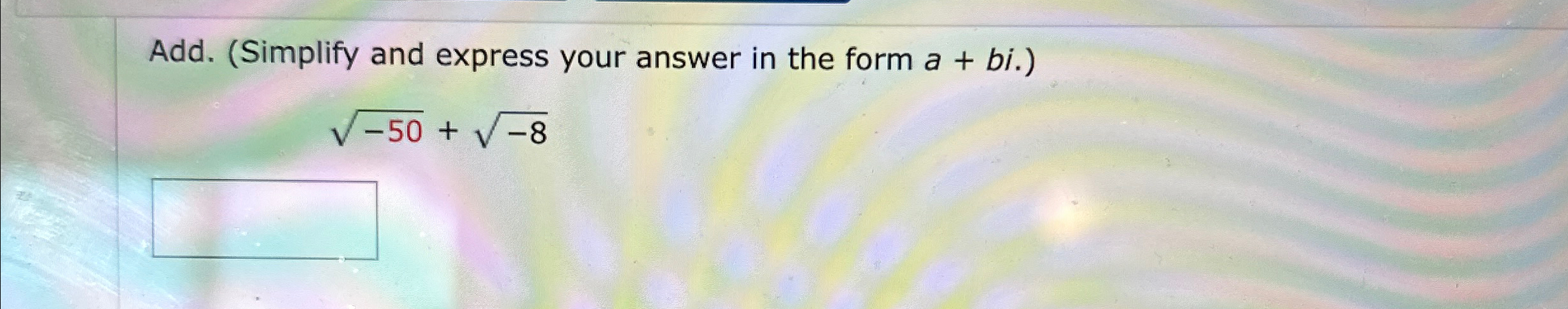 Solved Add. (Simplify and express your answer in the form | Chegg.com