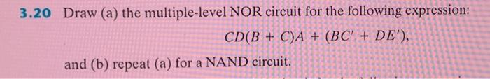 Solved 3.20 Draw (a) the multiple-level NOR circuit for the | Chegg.com