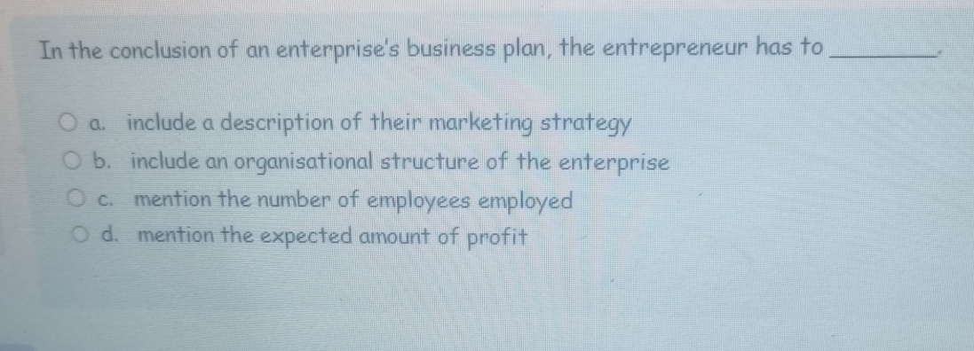 Solved In the conclusion of an enterprise's business plan, | Chegg.com