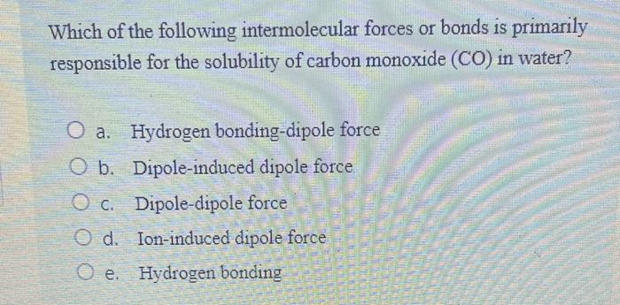 Solved Which of the following intermolecular forces or bonds | Chegg.com