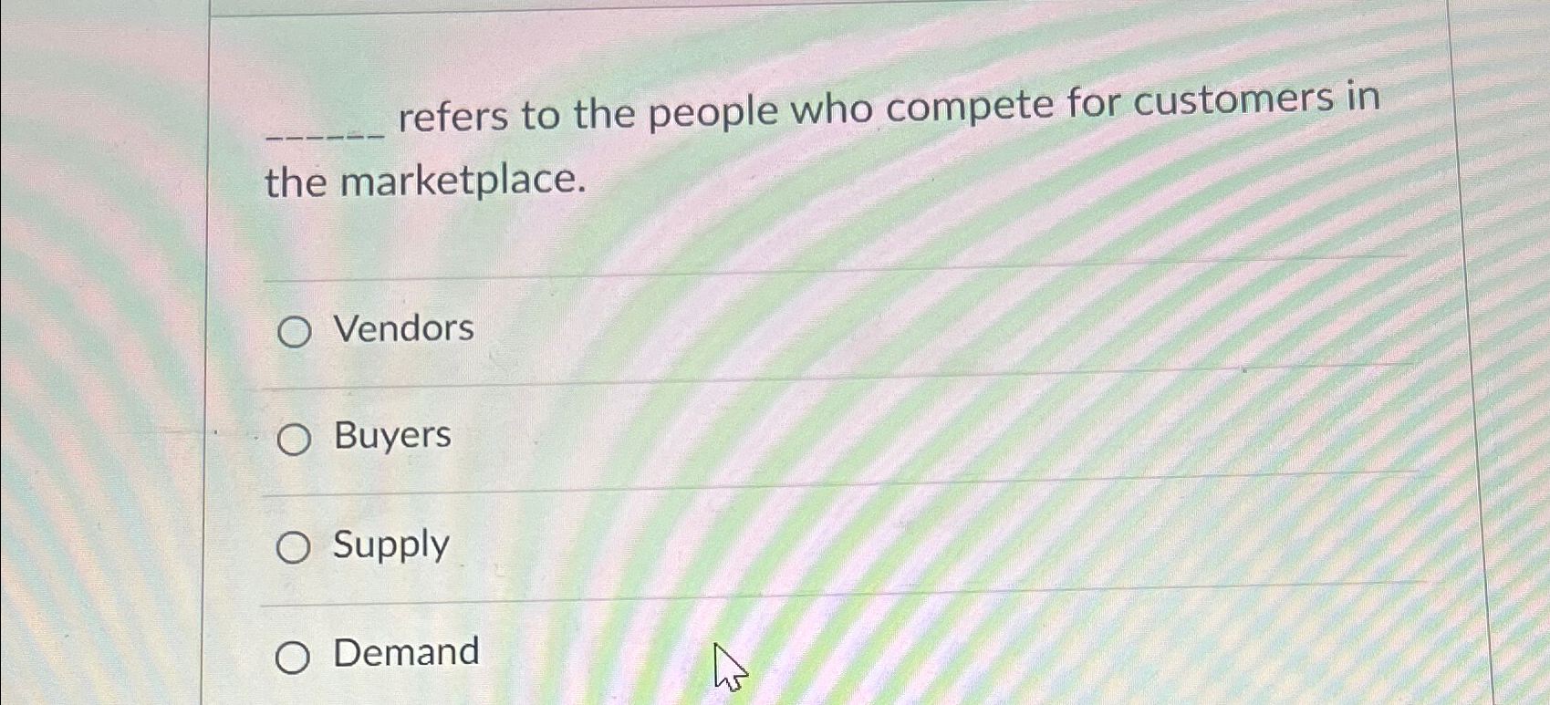 Solved refers to the people who compete for customers in the | Chegg.com