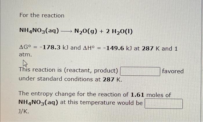 Solved For the reaction NH4NO3(aq) —> N2O(g) + 2 H20(1) AG° | Chegg.com