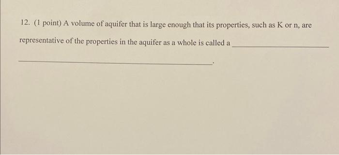 Solved 12. (1 point) A volume of aquifer that is large | Chegg.com