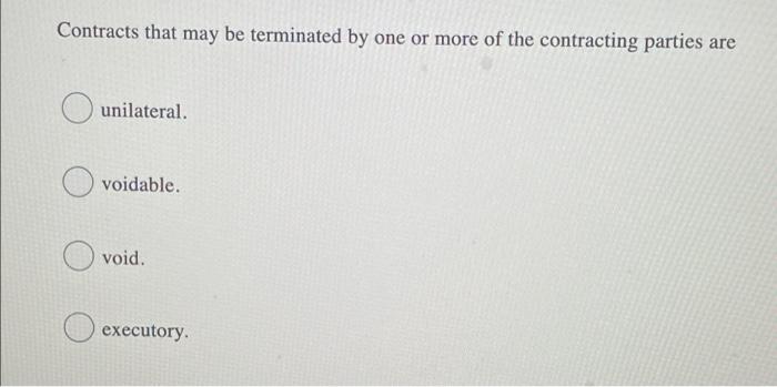 Solved Contracts that may be terminated by one or more of | Chegg.com