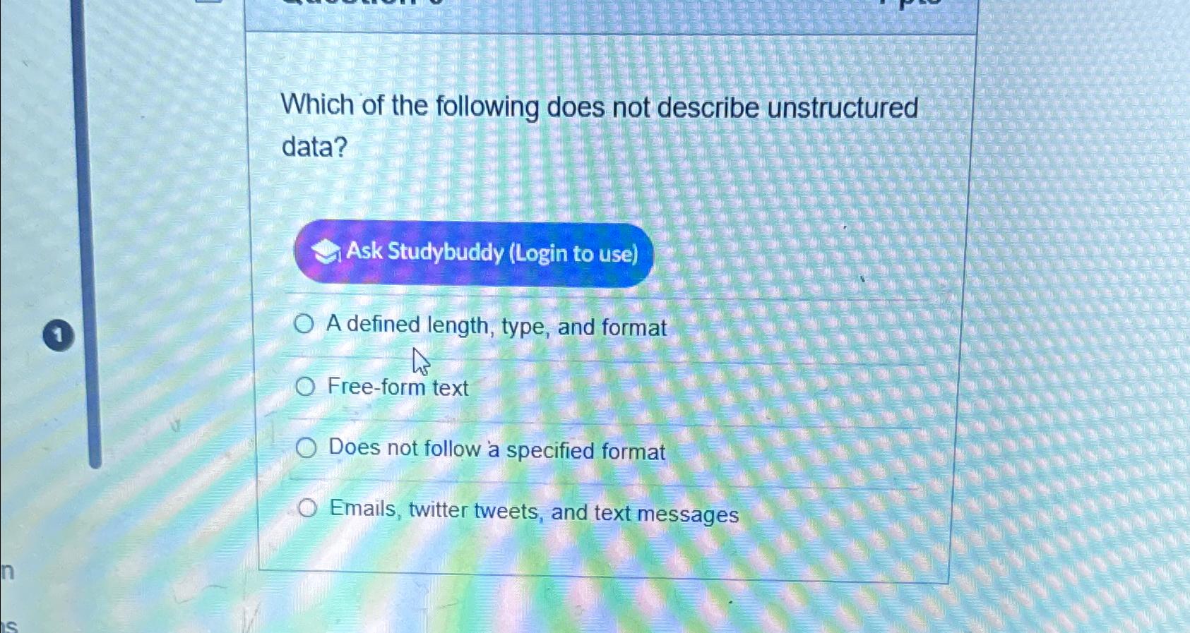 Solved Which of the following does not describe unstructured | Chegg.com
