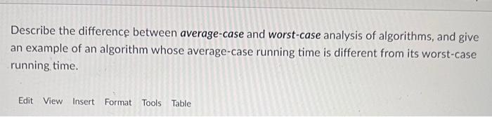 Solved Describe the difference between average-case and | Chegg.com