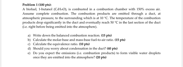 Solved Problem 1 (100 pts): A biofuel, 1-butanol (CHO), is | Chegg.com