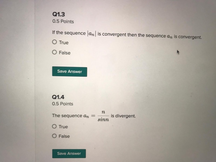 Solved Q1.3 0.5 Points If the sequence an is convergent then | Chegg.com