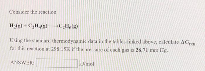 Solved Consider the reaction H2(g) + C2H14(9) C2H (9) Using | Chegg.com