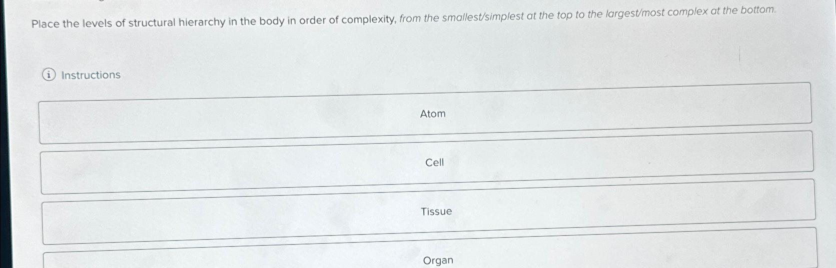 Solved Place the levels of structural hierarchy in the body | Chegg.com