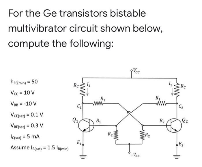 Solved For the Ge transistors bistable multivibrator circuit | Chegg.com