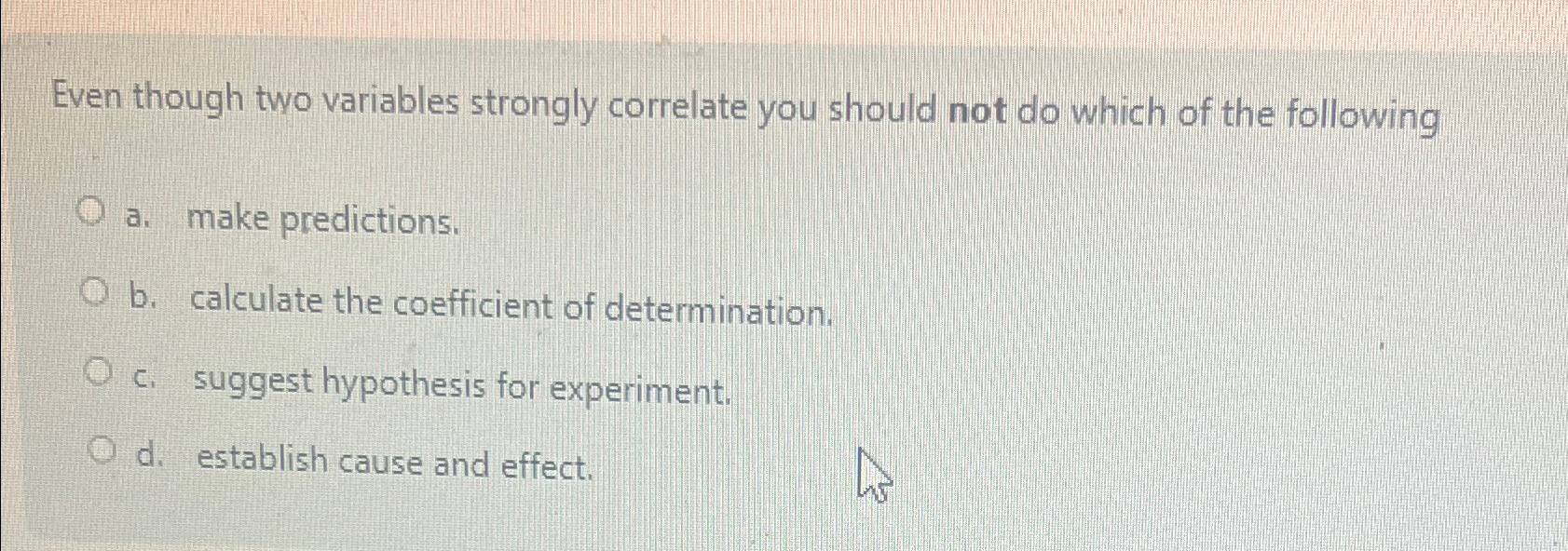 Solved Even though two variables strongly correlate you | Chegg.com