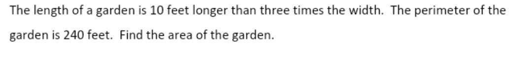 Solved The length of a garden is 10 feet longer than three | Chegg.com