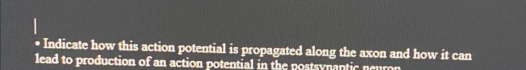 Solved Indicate how this action potential is propagated | Chegg.com