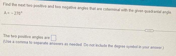 Solved Find the next two positive and two negative angles | Chegg.com