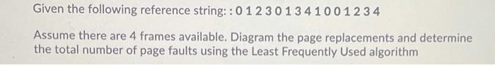 Solved Given the following reference string: : 0123013 4 | Chegg.com