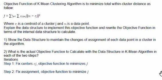 Objective Function of K Mean Clustering Algorithm is | Chegg.com