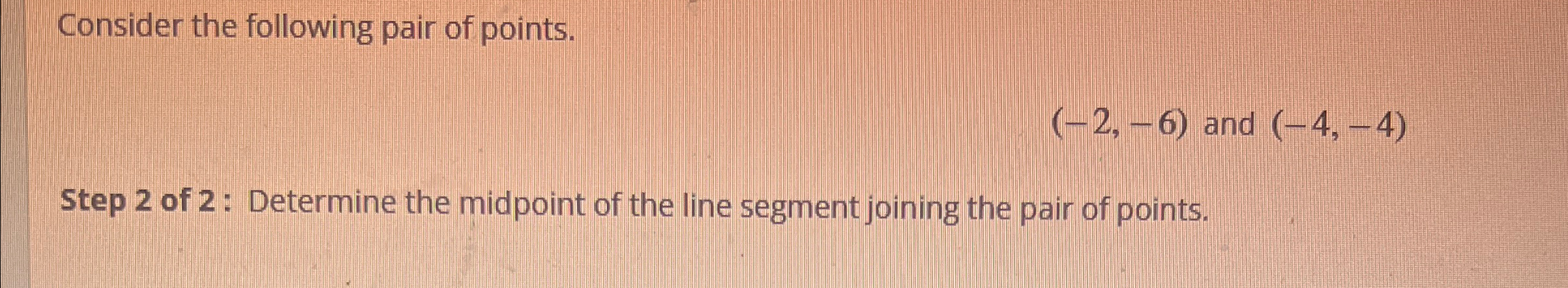 Solved Consider the following pair of points.(-2,-6) ﻿and | Chegg.com