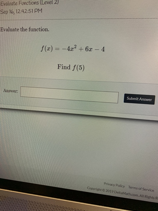 Solved Evaluate the function. f(x) = -4x2 +6x - 4 Find f(5) | Chegg.com