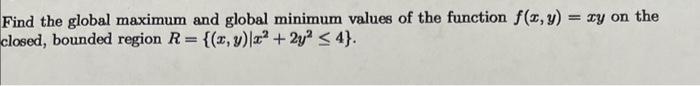 Solved Find the global maximum and global minimum values of | Chegg.com