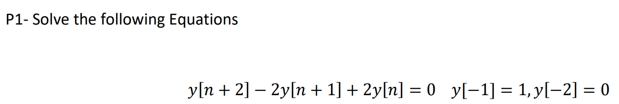 Solved P1- ﻿Solve the following Equation using the intial | Chegg.com