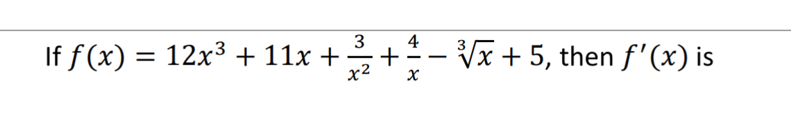 Solved If f(x)=12x3+11x+3x2+4x-x3+5, ﻿then f'(x) ﻿is | Chegg.com