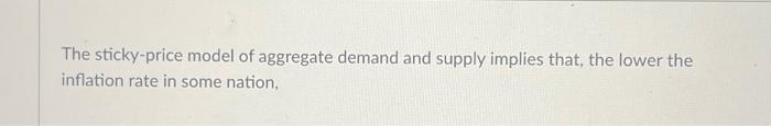 Solved The sticky-price model of aggregate demand and supply | Chegg.com