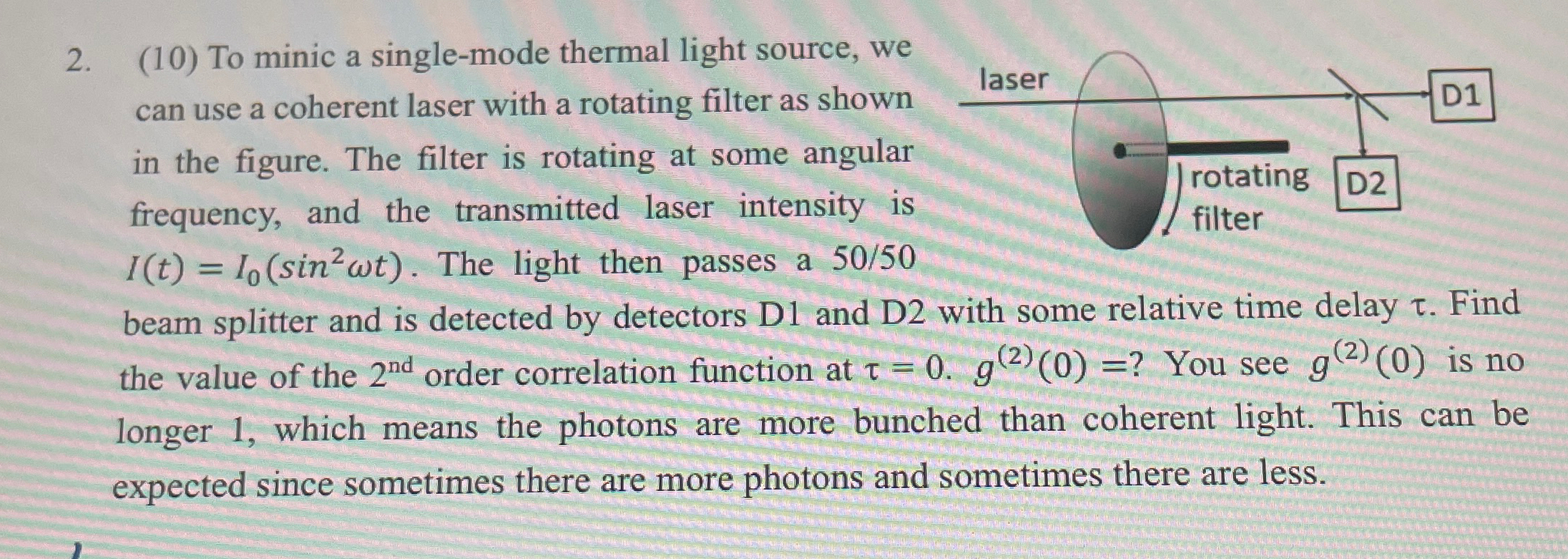 Solved (10) ﻿To minic a single-mode thermal light source, we | Chegg.com