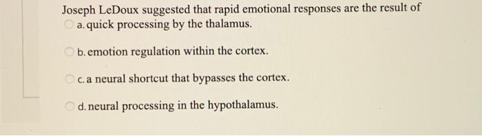 Solved Joseph LeDoux suggested that rapid emotional | Chegg.com