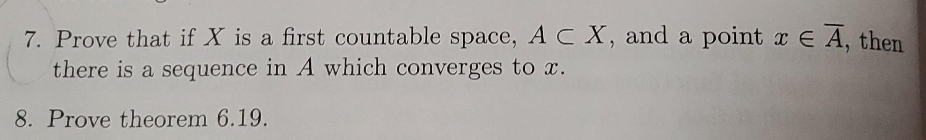Solved 7. Prove that if X is a first countable space, A⊂X, | Chegg.com