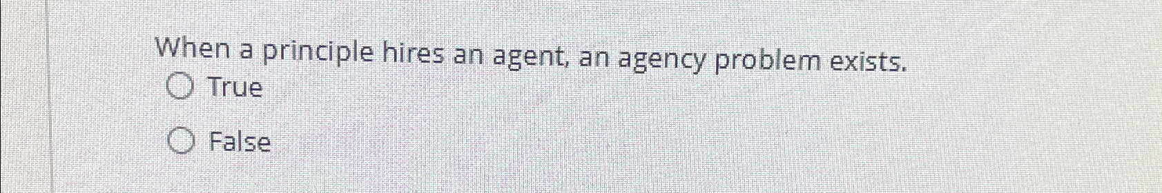 Solved When a principle hires an agent, an agency problem | Chegg.com
