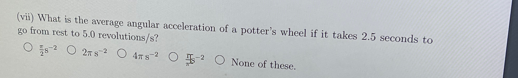Solved (vii) ﻿What is the average angular acceleration of a | Chegg.com