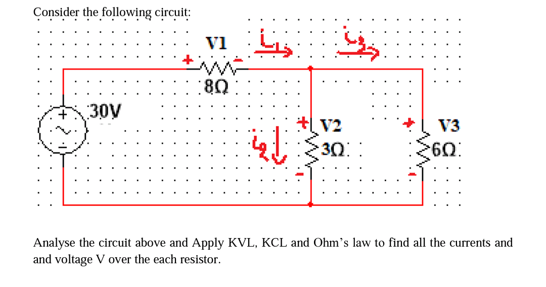 Solved Analyse the circuit above and Apply KVL, KCL and | Chegg.com
