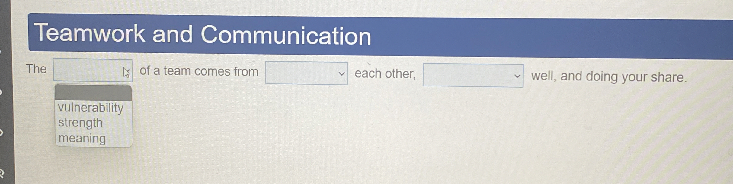 Solved Teamwork and CommunicationThe ﻿of a team comes from | Chegg.com