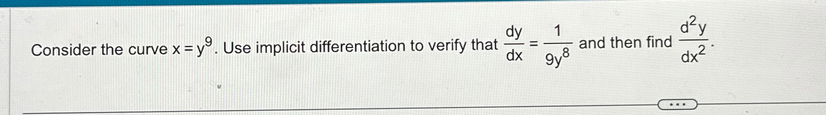 Solved Consider the curve x=y9. ﻿Use implicit | Chegg.com