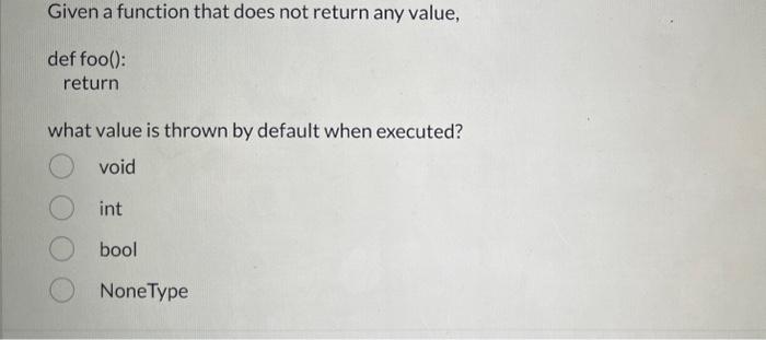 Solved Given a function that does not return any value, def | Chegg.com