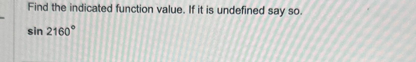 Solved Find the indicated function value. If it is undefined | Chegg.com