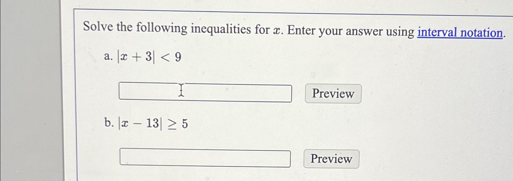 Solved Solve the following inequalities for x. ﻿Enter your | Chegg.com
