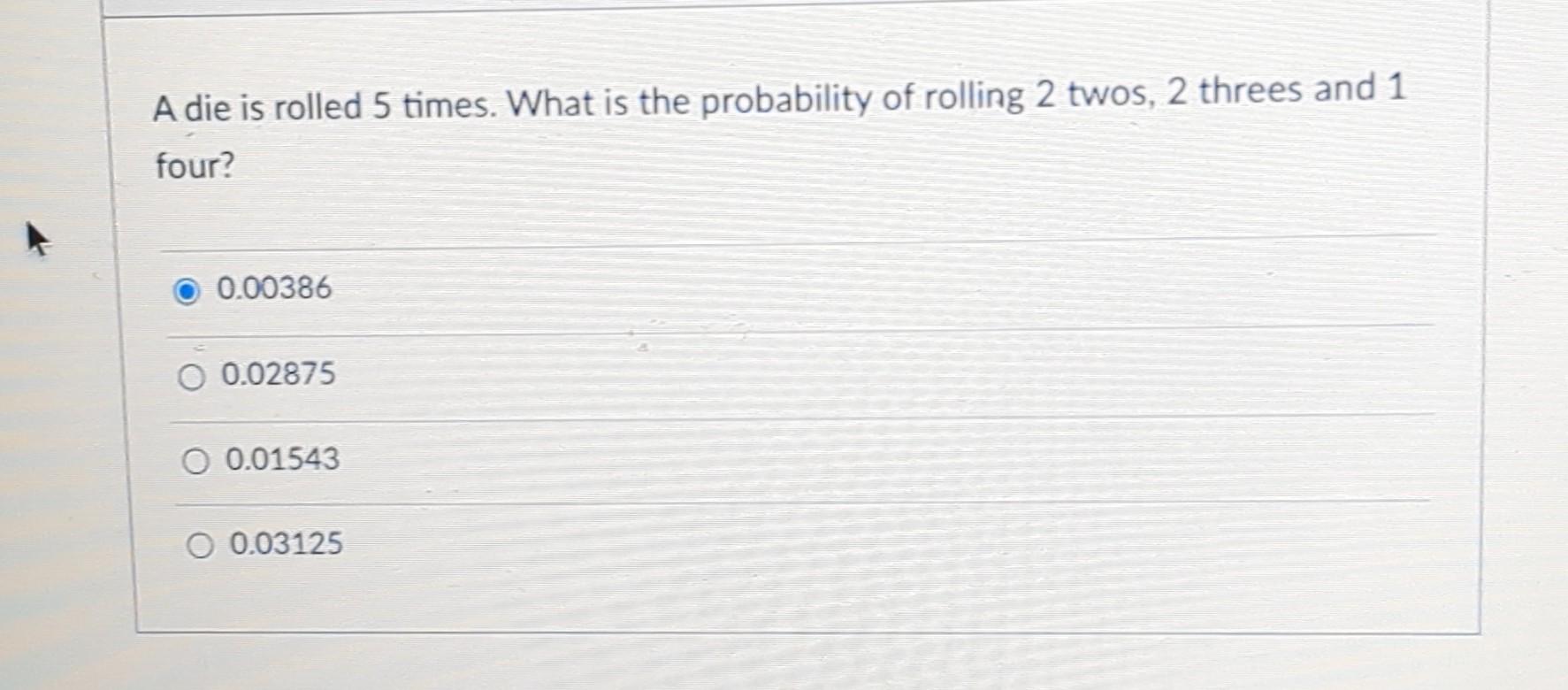 Solved a die is rolled 5 times. what is the probability of | Chegg.com