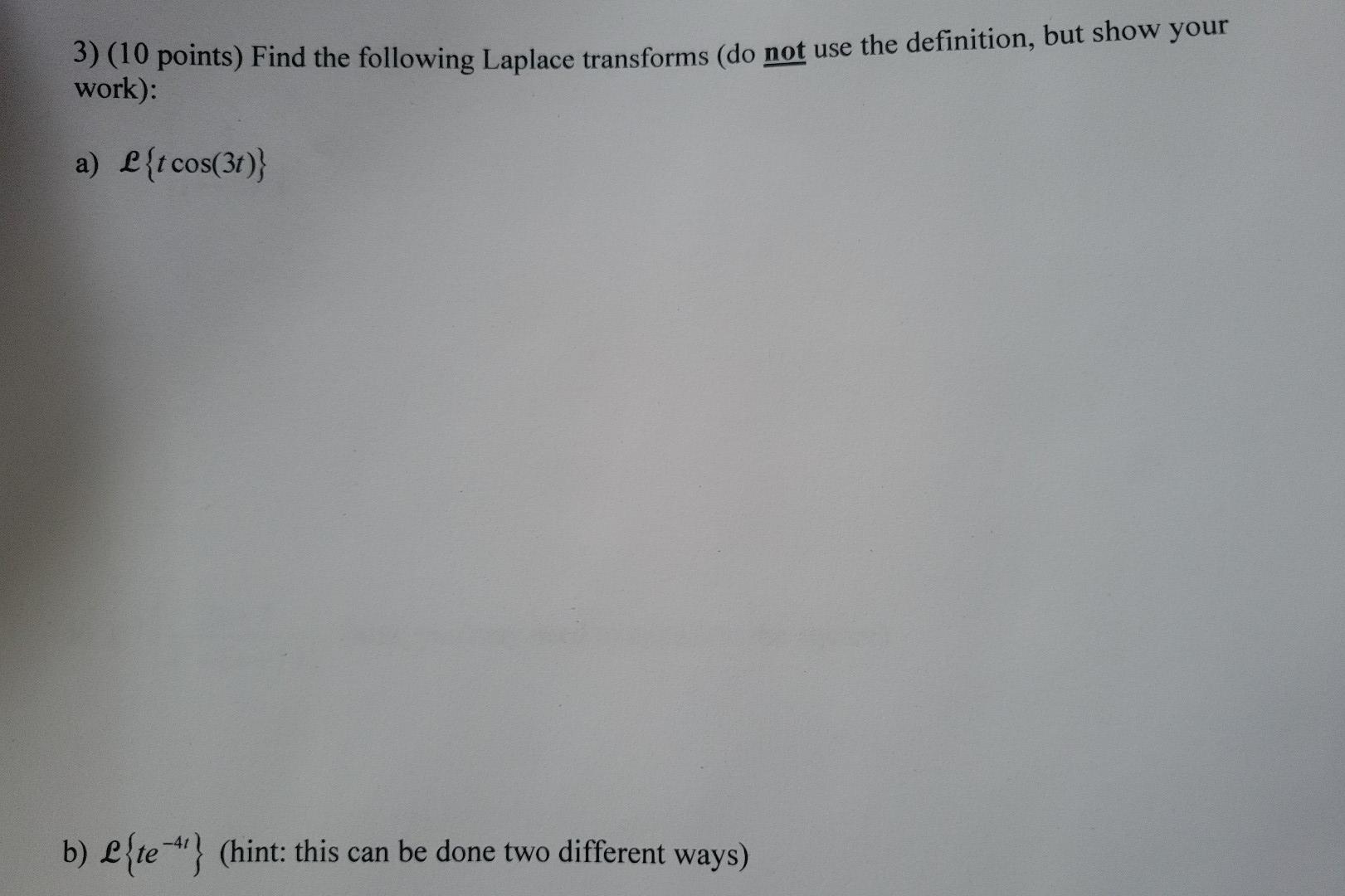 Solved 3) (10 points) Find the following Laplace transforms | Chegg.com