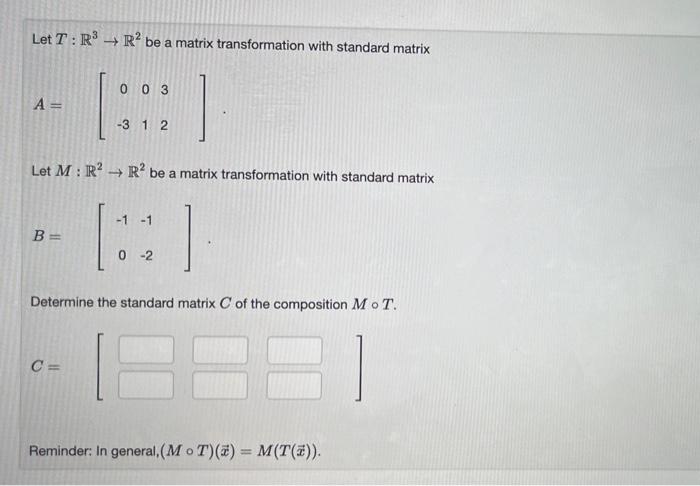 Solved Let T:R3→R2 be a matrix transformation with standard | Chegg.com