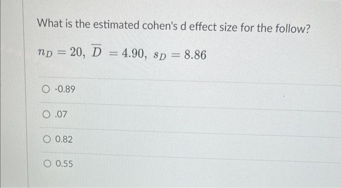 Solved What Is The Estimated Cohen S D Effect Size For The