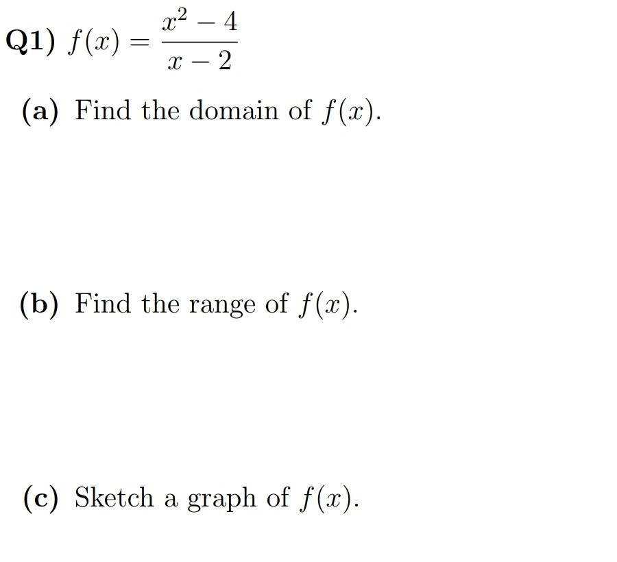 Solved Q1) f(x)=x−2x2−4 (a) Find the domain of f(x). (b) | Chegg.com