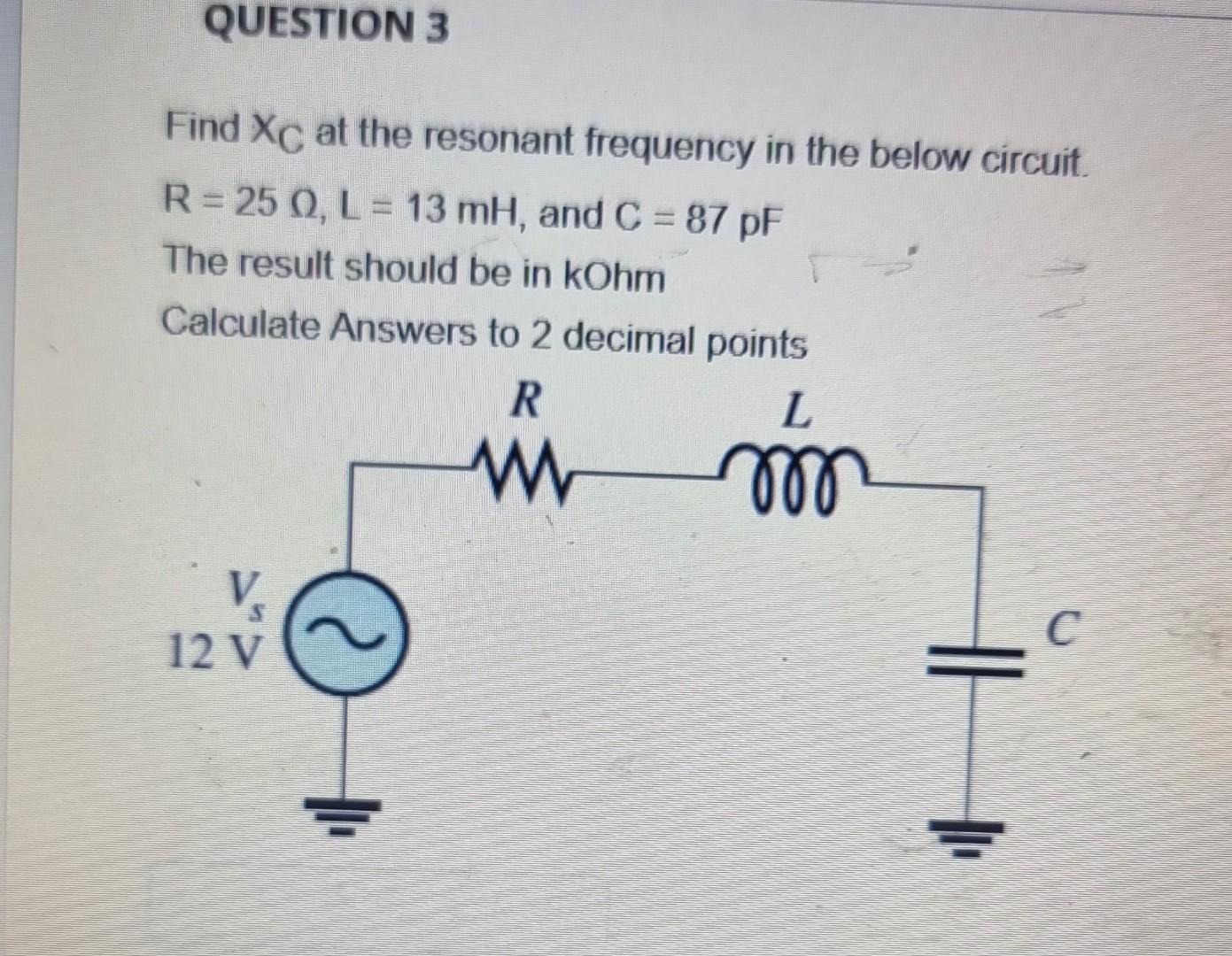 Solved Find XC at the resonant frequency in the below | Chegg.com