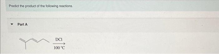 Solved Predict the product of the following reactions. Part | Chegg.com