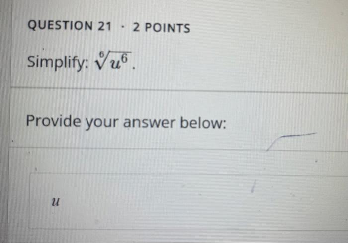 Solved QUESTION 21 2 POINTS Simplify: 26. Provide your | Chegg.com