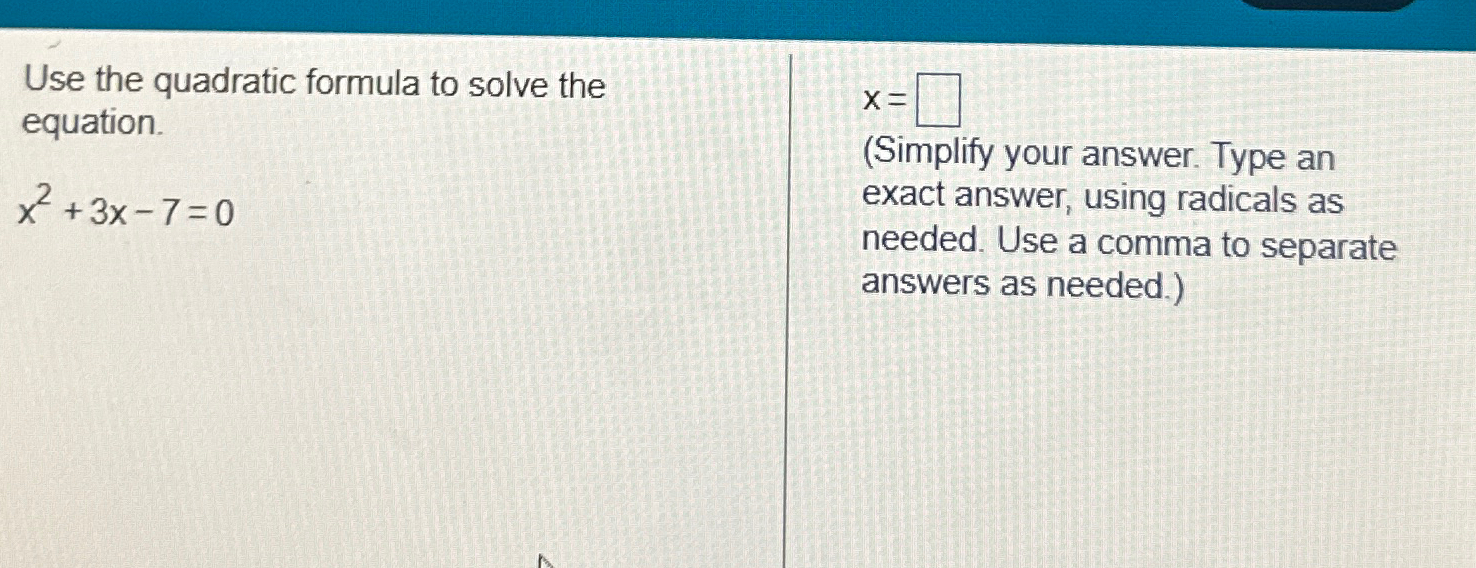 Solved Use the quadratic formula to solve the | Chegg.com