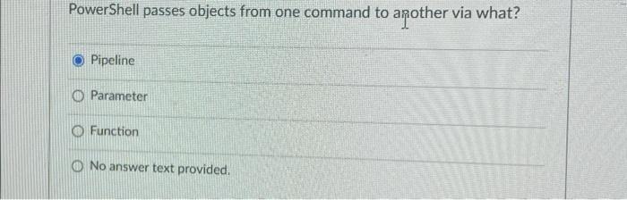 Solved PowerShell passes objects from one command to another | Chegg.com