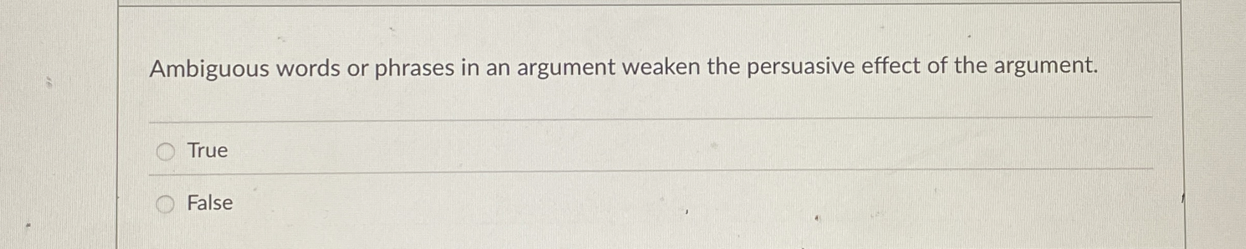 Solved Ambiguous words or phrases in an argument weaken the | Chegg.com