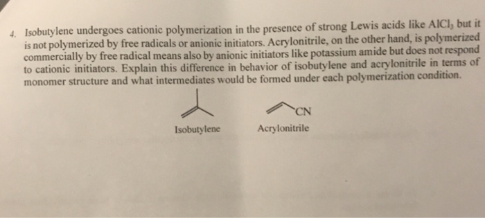 Solved 4. Isobutylene undergoes cationic polymerization in | Chegg.com